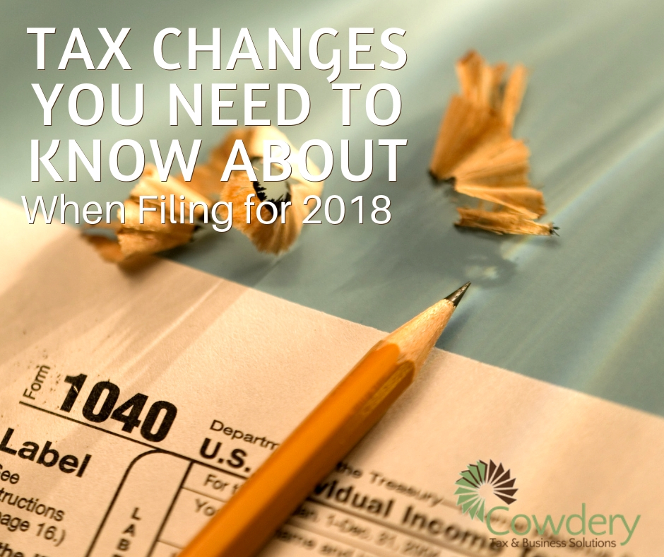 Tax Changes You Need to Know About When Filing for 2018 | Cowdery Tax