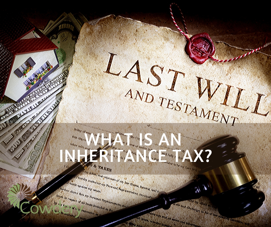 What is an Inheritance Tax, or Estate Tax? | Cowdery Tax